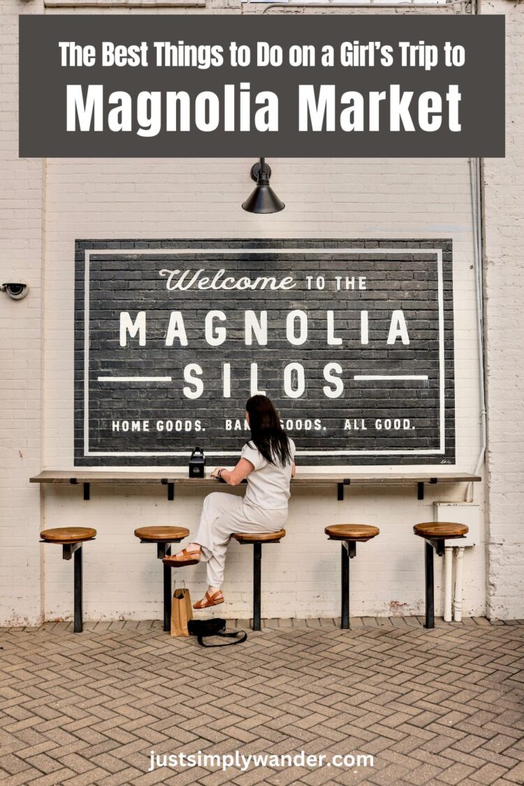 Magnolia Market Girl's Trip Travel Guide | Simply Wander